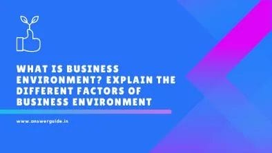 What Is Business Environment ? Explain The Different Factors Of ...