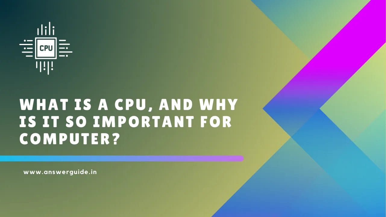 What is a CPU, and Why is it So Important for Computer? - AnswerGuide