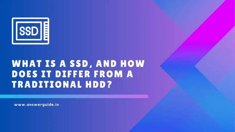 What is a SSD? Key Differences Between SSD and HDD Explained